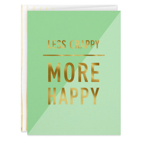 Less Crappy, More Happy Blank Encouragement Card – GonaKart International